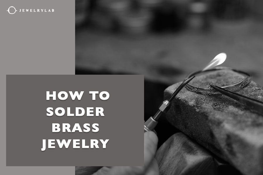 How to Solder Brass Jewelry: Tips and Techniques