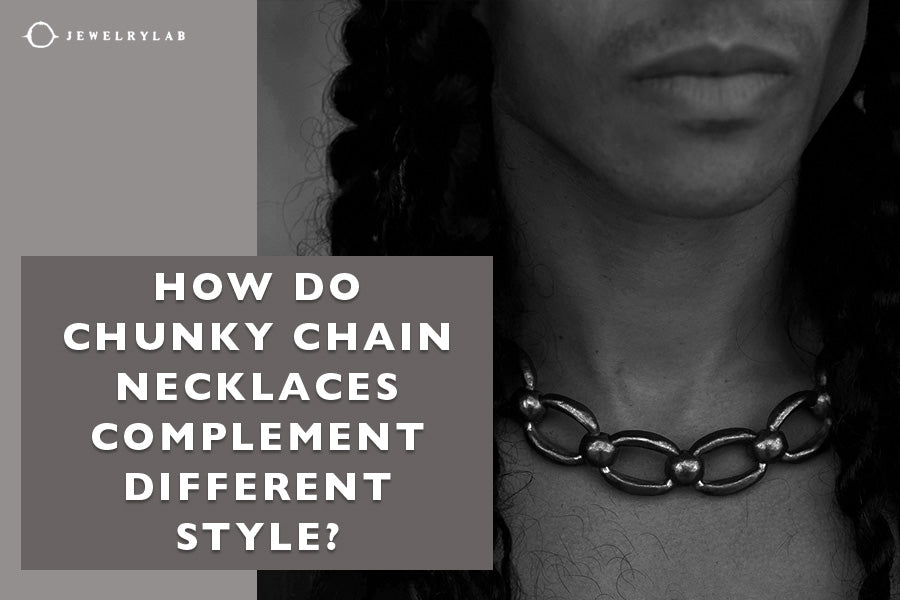 How Do Chunky Chain Necklaces Complement Different Styles?