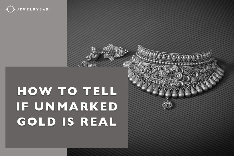 How to Tell if Unmarked Gold Is Real? - Top 5 Ways