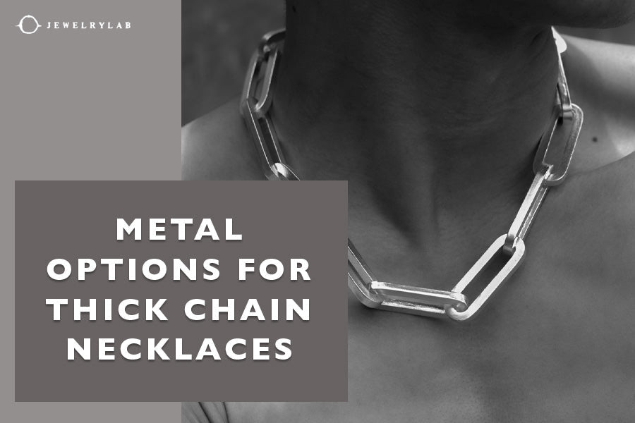 Strong & Stylish: Metal Options for Thick Chain Necklaces
